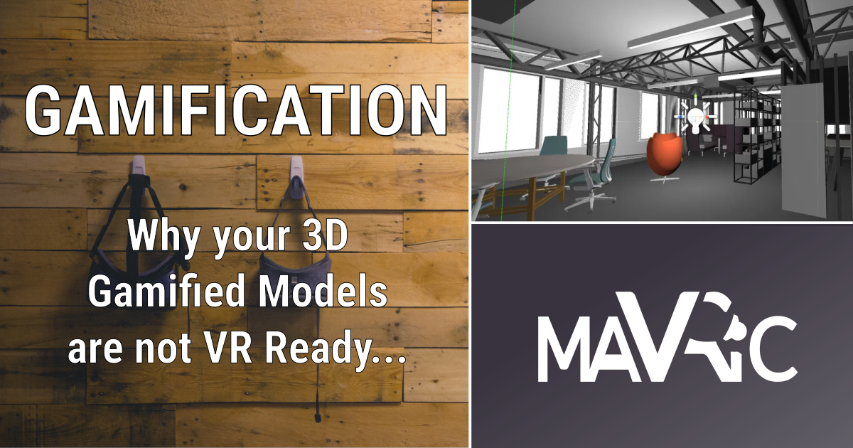 Why your 3D gamified models are not VR ready… – MAVRiC